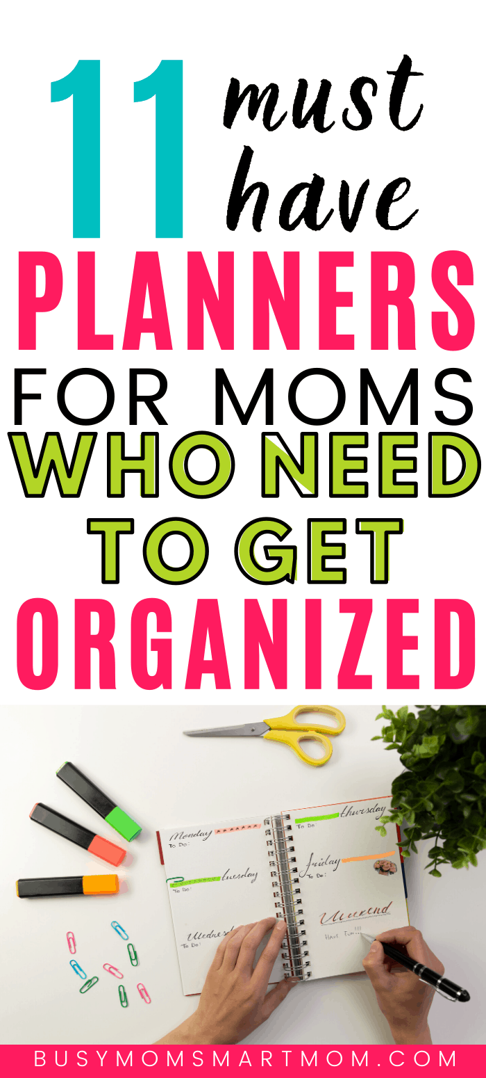 11 Best Planners For Moms To Get Seriously Organized Busy Mom Smart Mom 11-best-planners-for-moms-to-get-seriously-organized-busy-mom-smart-mom