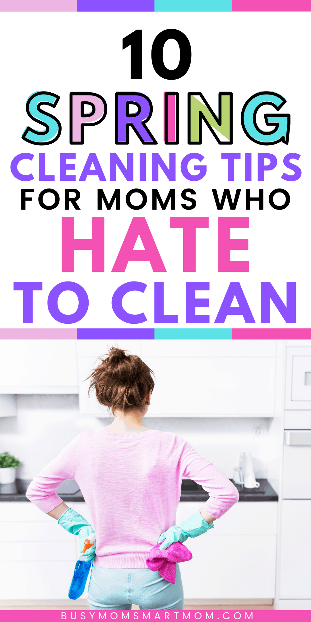10 Spring Cleaning Tips for Busy Moms Who Hate to Clean - Busy Mom ...